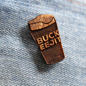 Buck Eejit Wooden Pin Badge Wood Gift Fan Flair Handmade Pyrography ...