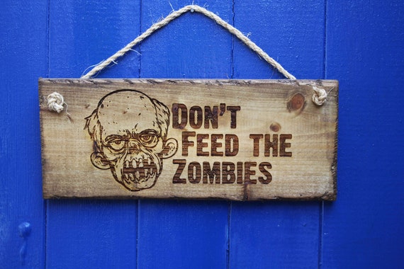 Dont Feed the Zombies Wooden Sign Monster Scary Rustic - Etsy