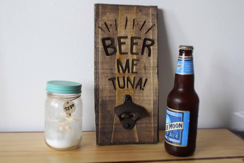 Beer Me Tuna Bottle Opener the Office Jim Andy Rustic Wooden - Etsy UK