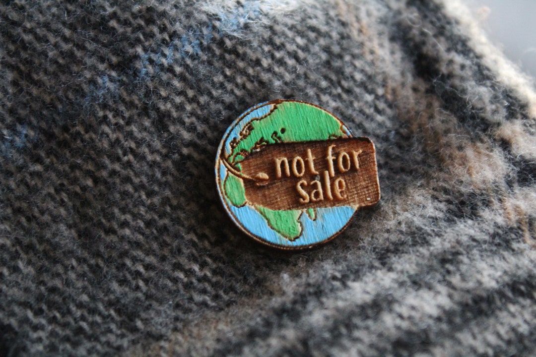 Not for Sale Wooden Pin Earth Badge Nature Save Planet Gift Badge Fan ...