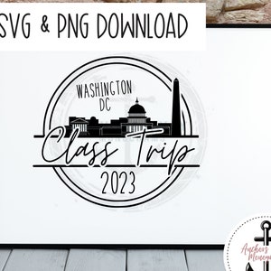 2023 Washington DC Class Trip SVG & Png Files Washington DC Class Trip ...