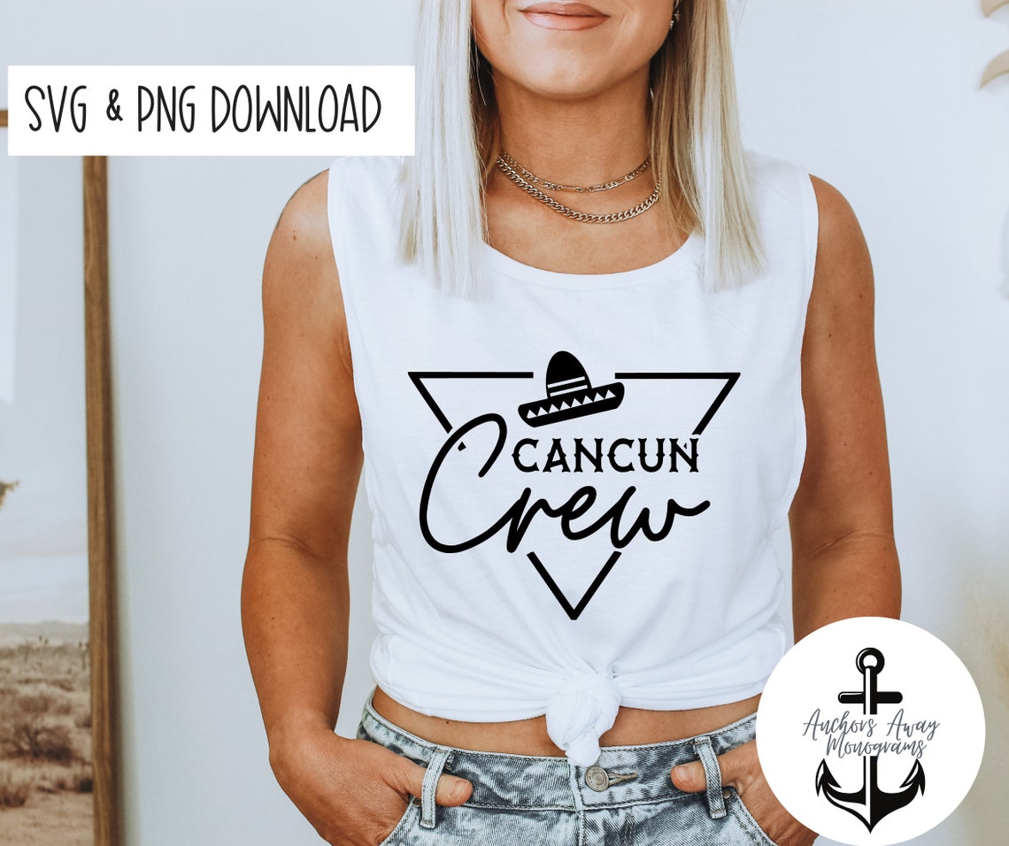 Cancun Mexico Crew L Friends Family & Memories SVG AND PNG L - Etsy