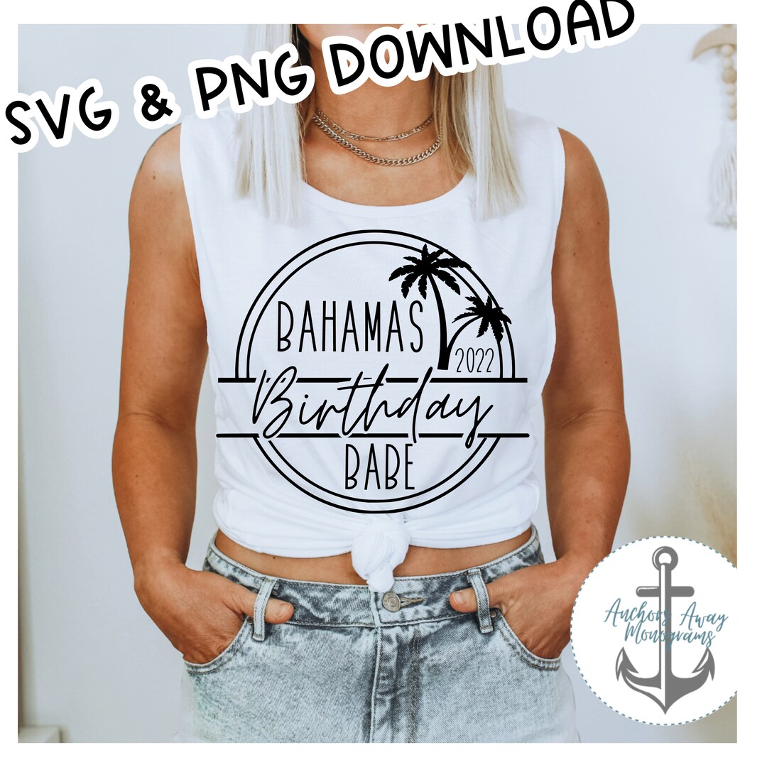 Bahamas Birthday Babe Trip SVG AND PNG Files L Birthday Destination L ...