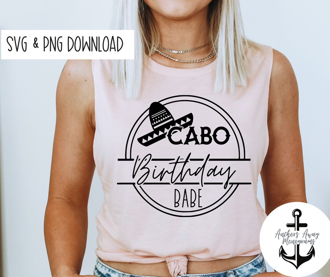 Cabo Birthday Babe L Beach Booze & Besties SVG AND PNG L Mexico Girls ...