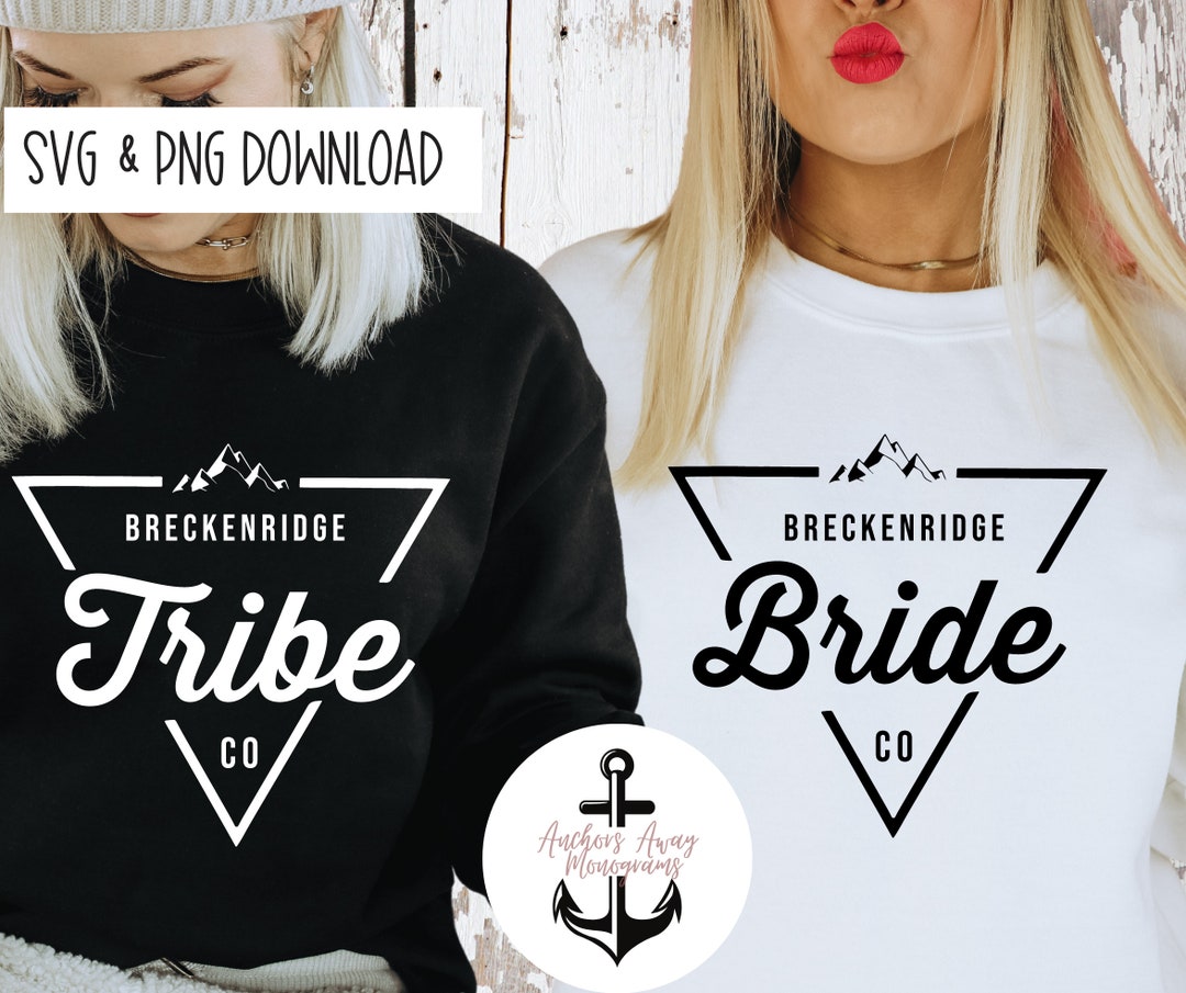Breckenridge Colorado Bride & Tribe SVG AND PNG L Mountain Bachelorette ...
