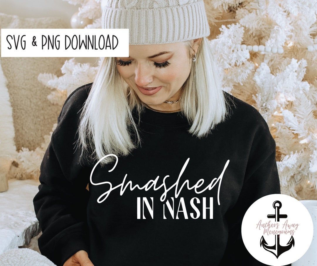 Smashed in Nash SVG L My Last Nash Bash L My Last Bash L Man I Feel ...