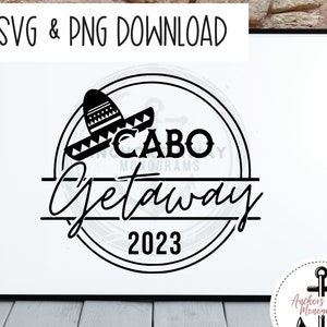 Cabo Getaway Trip SVG L Cabo Crew L Cabo Vacation SVG and PNG L Mexico ...