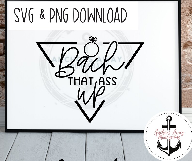 Bach That Ass up SVG AND PNG Files L Bachelorette L - Etsy