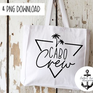 Cabo Mexico Crew L Friends, Family, & Memories SVG AND PNG L Mexico ...