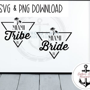 Miami Bride & Tribe SVG AND PNG L Miami Bachelorette L Miami Girls Trip ...