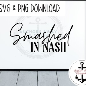 Smashed in Nash SVG L My Last Nash Bash L My Last Bash L Man I Feel ...