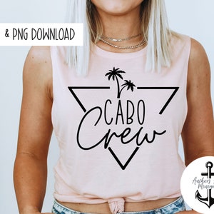 Cabo Mexico Crew L Friends, Family, & Memories SVG AND PNG L Mexico ...