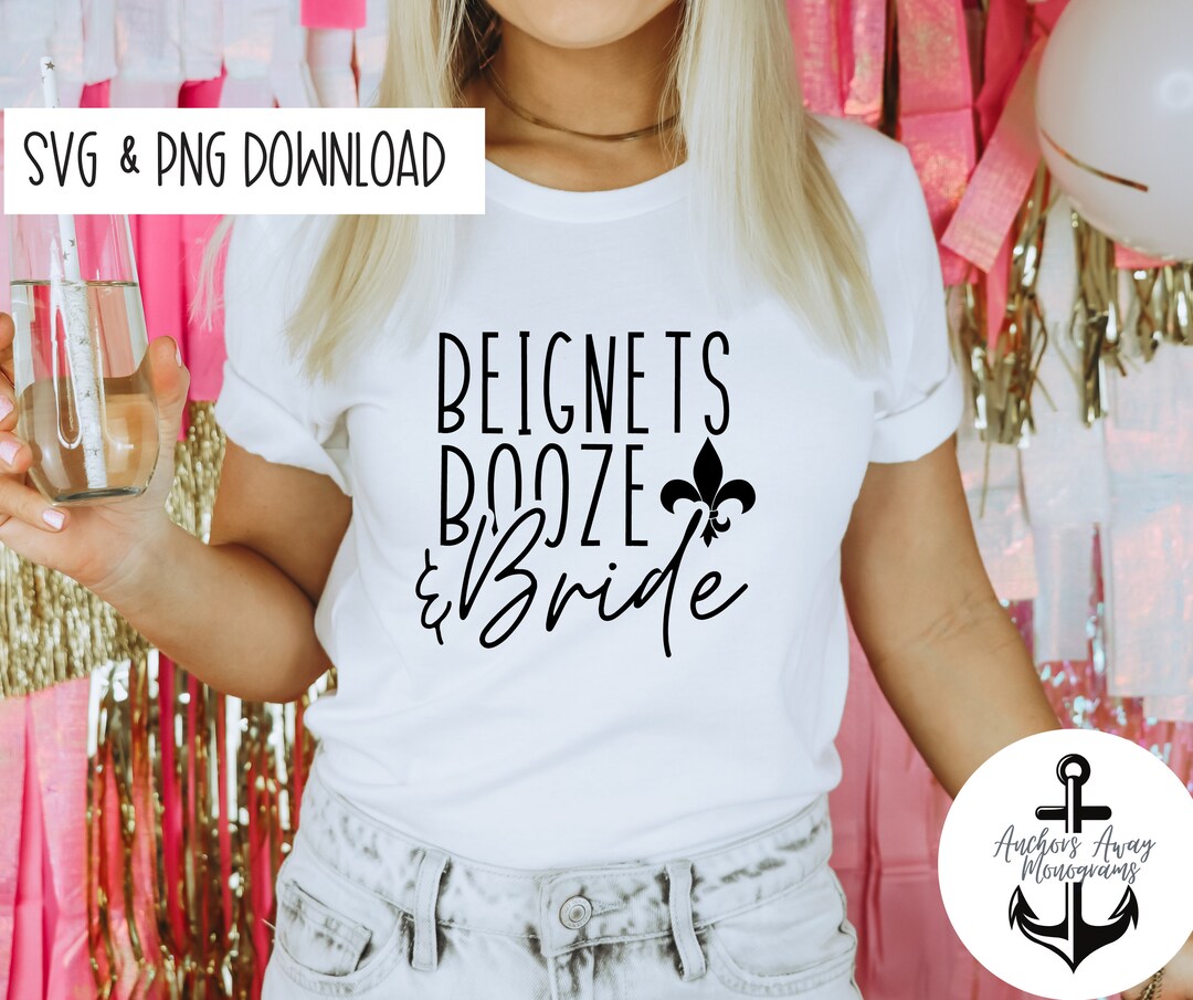 Beignets Booze & Bride SVG I Girls Trip Svg L Lets Go Girls I Nola ...