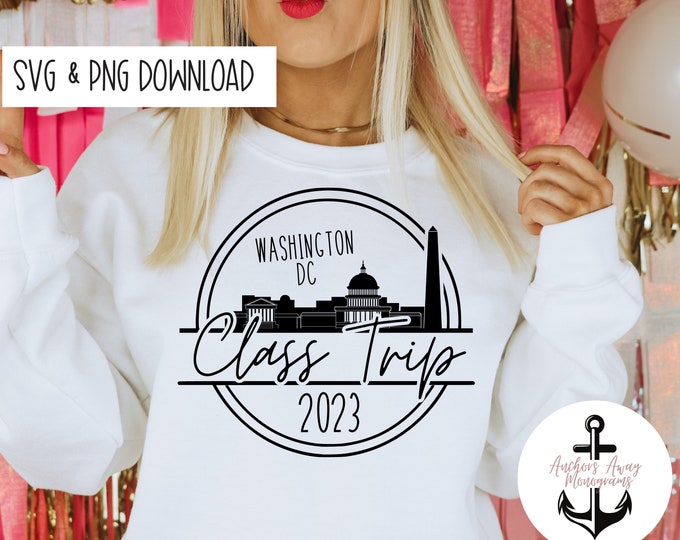 2023 Washington DC Class Trip SVG & Png Files Washington DC Class Trip ...
