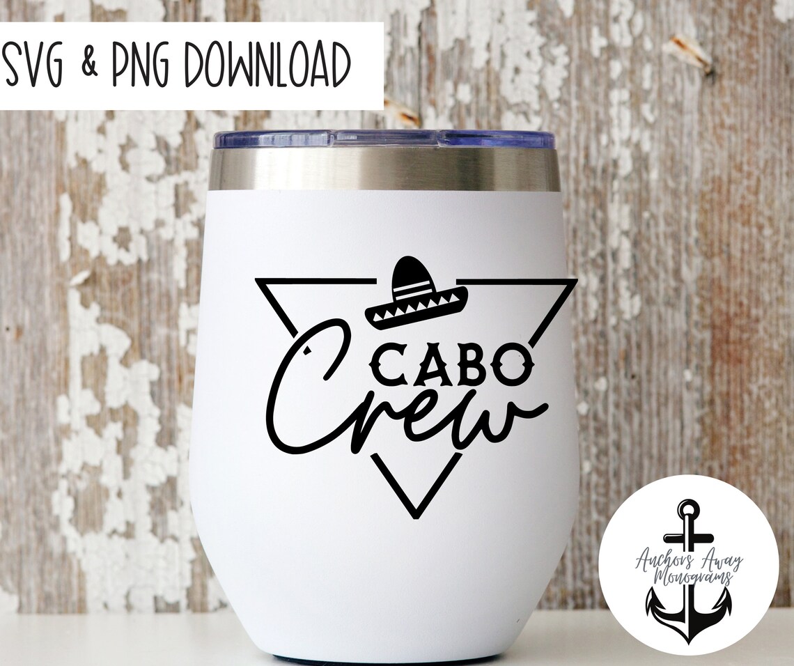 Cabo Mexico Crew L Friends Family & Memories SVG AND PNG L - Etsy