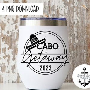 Cabo Getaway Trip SVG L Cabo Crew L Cabo Vacation SVG and PNG L Mexico ...