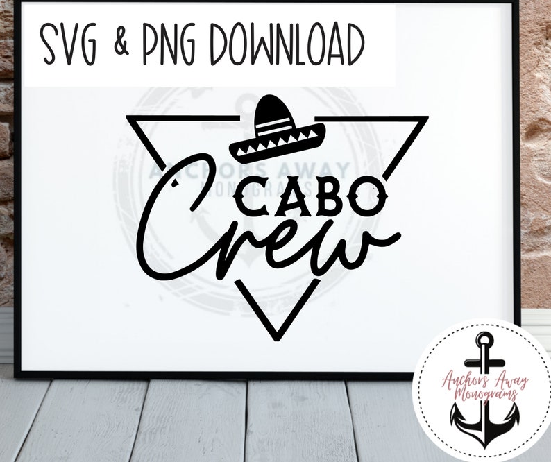Cabo Mexico Crew L Friends Family & Memories SVG AND PNG L - Etsy