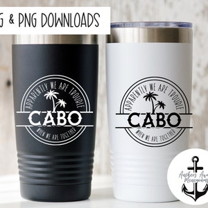 Cabo Trip SVG, Girls Weekend, Beach Girls Trip, Apparently We Are ...