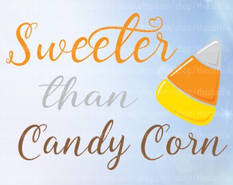 Sweeter Than Candy Corn Svg - Etsy