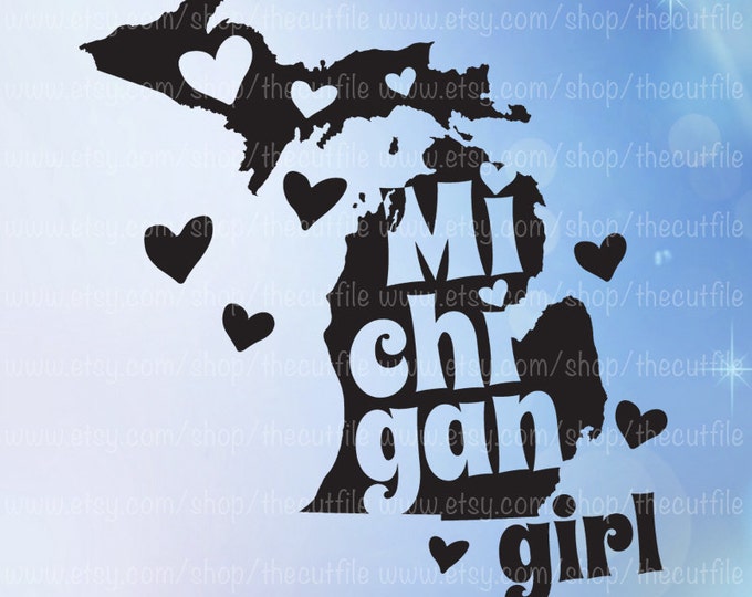 Michigan Svg, Michigan Girl, State Cutting Files, Home State Love ...