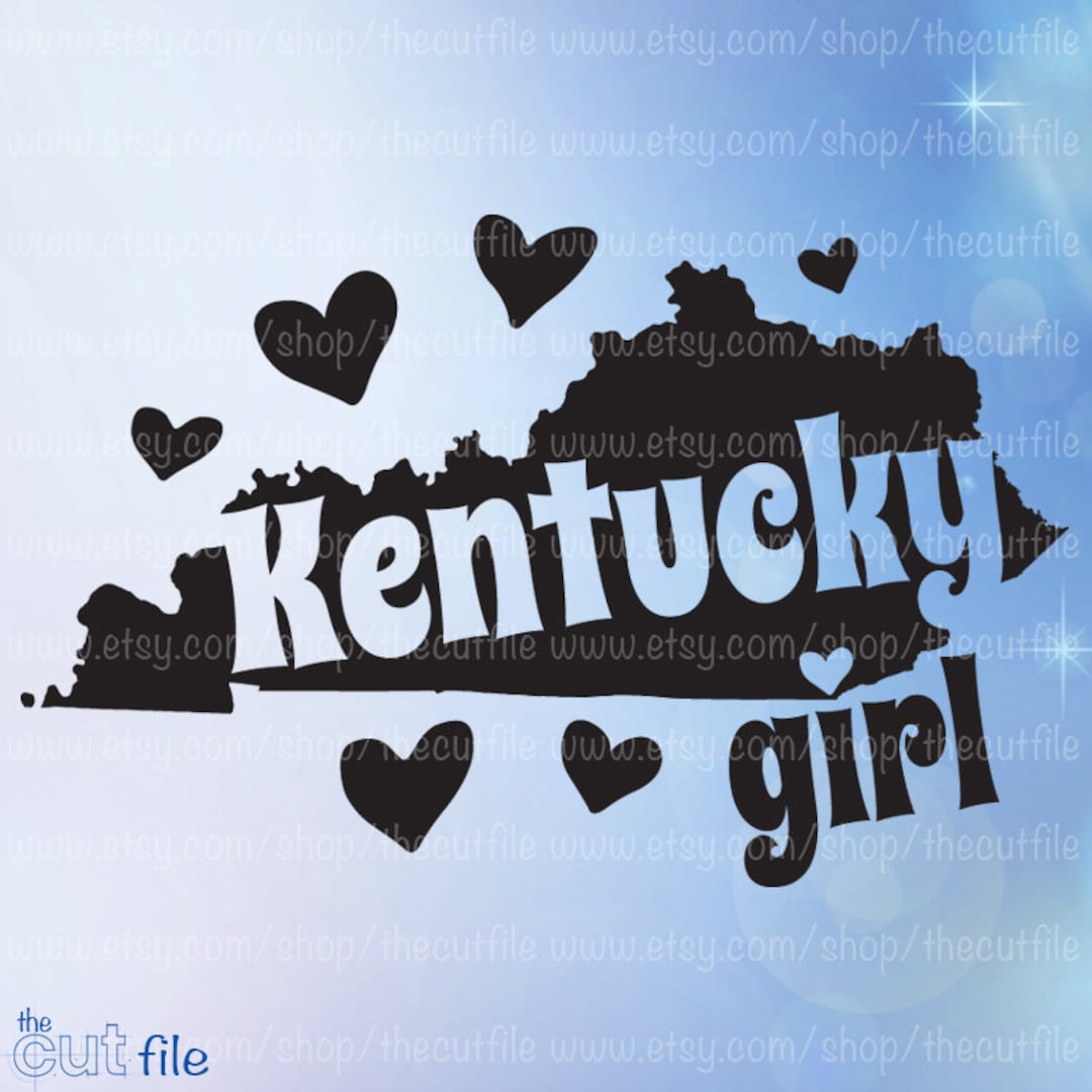 State Svg, Kentucky Girl Svg for Electronic Cutter, Design for Htv, Diy ...