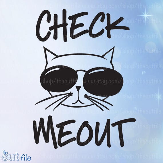 Check Meout Svg Cat Cut File Cool Cat Check Me Out Vector | Etsy
