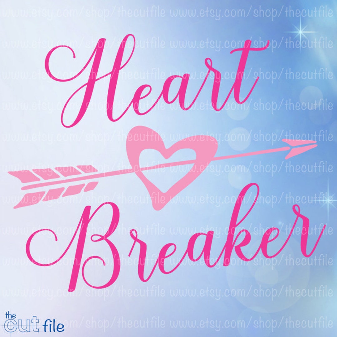 Valentine SVG, Heartbreaker Svg, Valentine Cut File, February Cutting ...