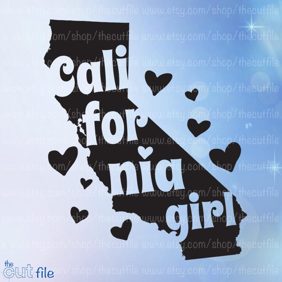 California Girl Svg, State Svg. Cali Girl. Cutting, Printable, Heat ...