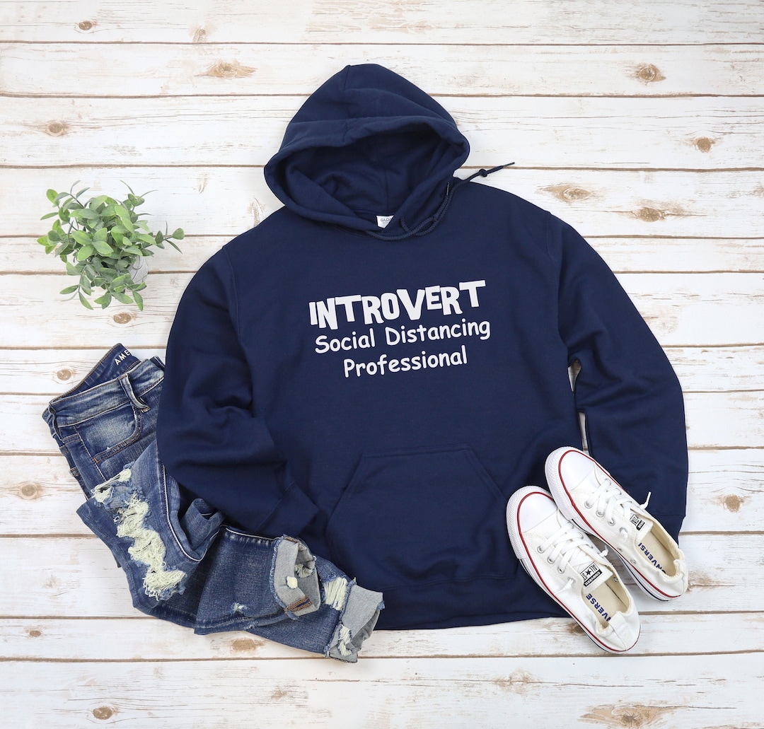 Introvert Hoodie, Social Distancing Professional, Anti Social ...