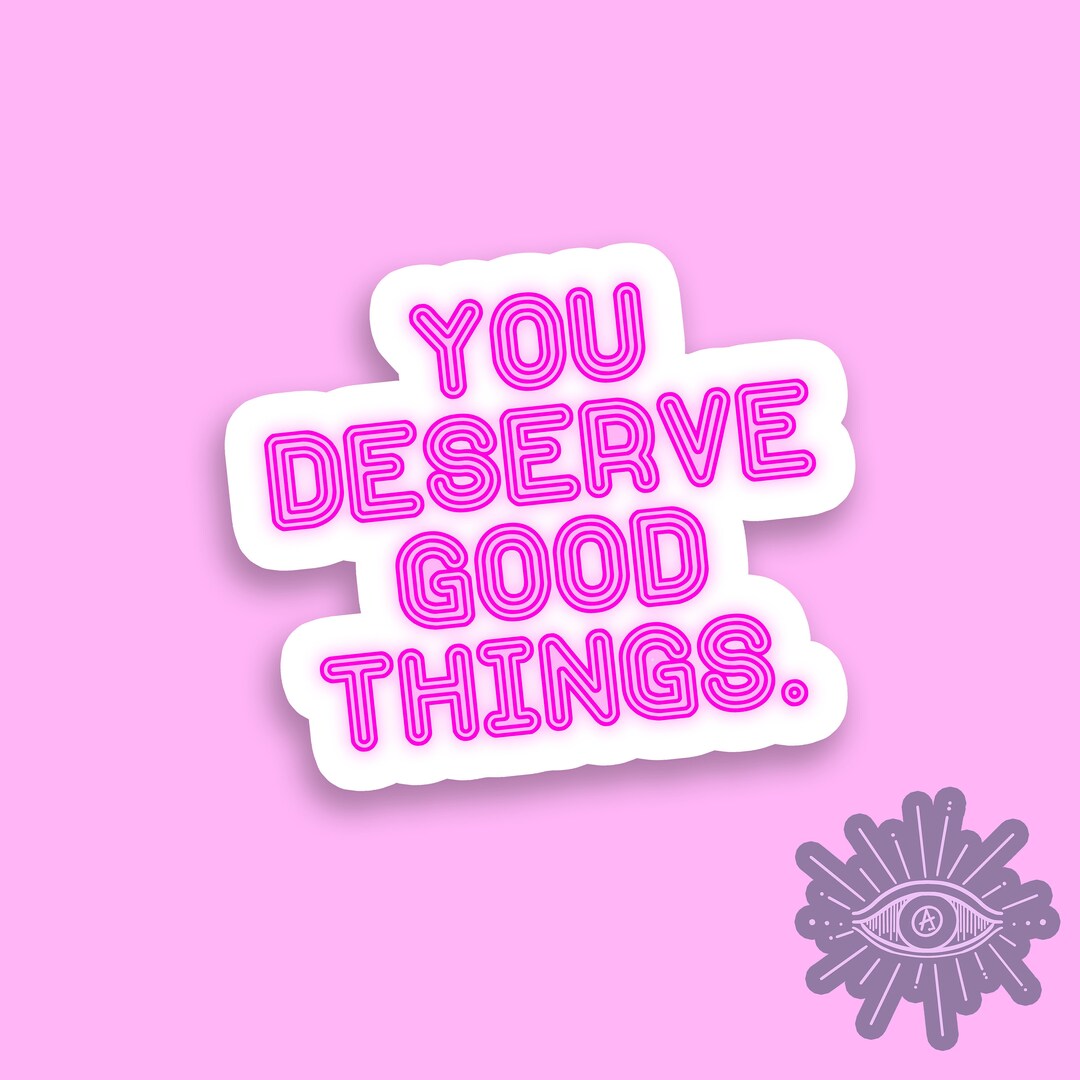 You Deserve Good Things Retro Inspirational Quote Sticker - Etsy