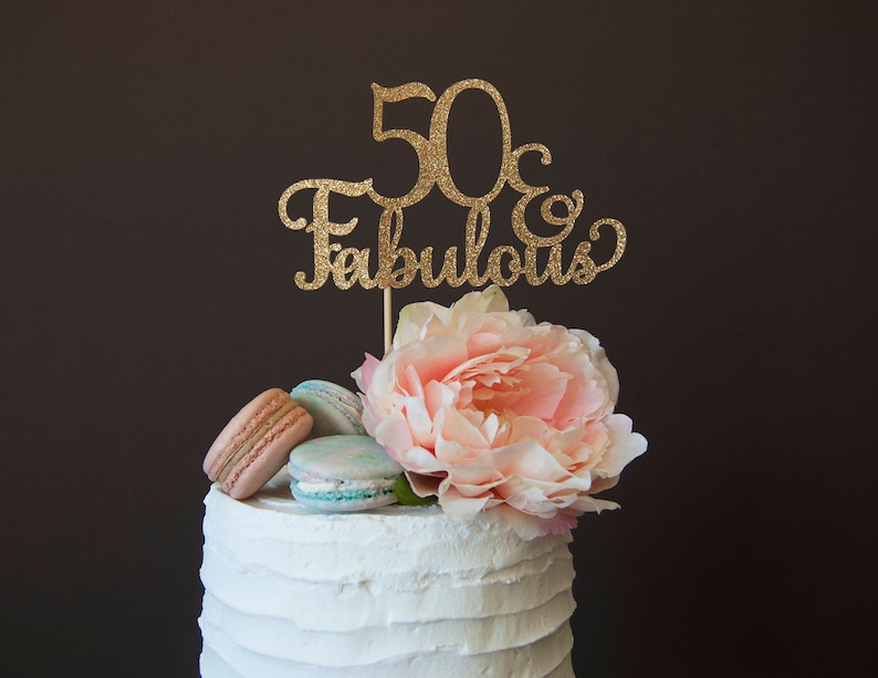 50 And Fabulous Cake Topper 50 Cake Topper 50th Birthday Cake Etsy