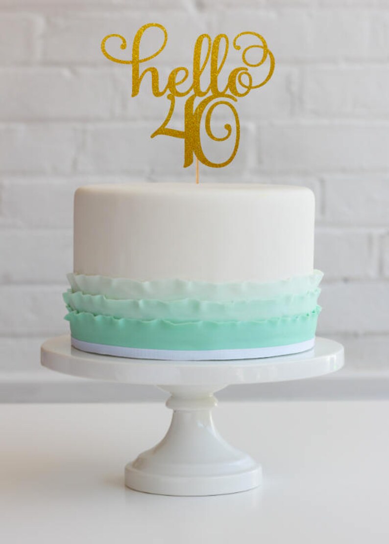 Hello 40 Cake Topper 40th Birthday Cake Topper 40th Birthday - Etsy ...