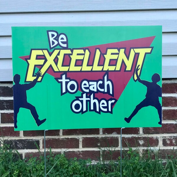 Be Excellent to Each Other - Etsy