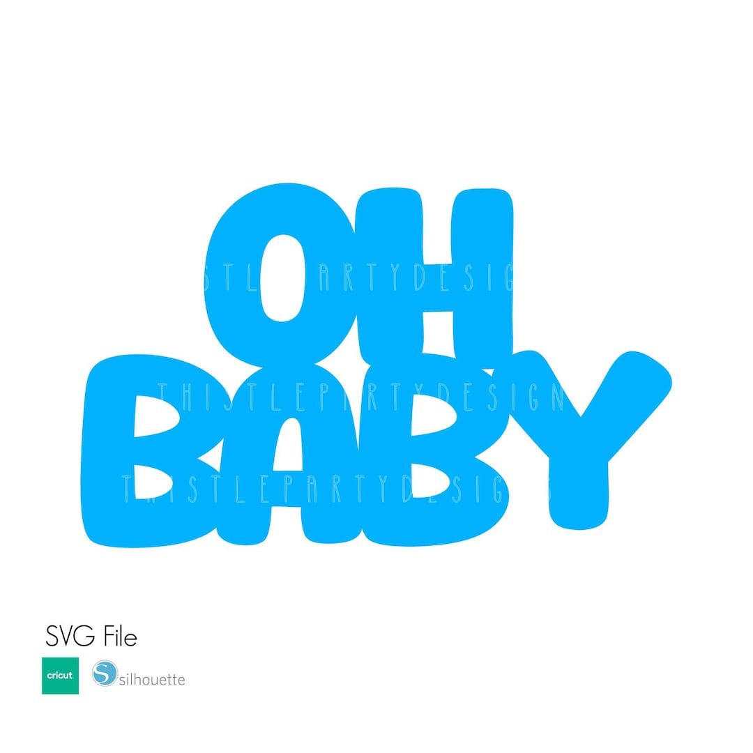 Oh BABY SVG, Baby Shower Svg File, Oh Baby Cut File for Silhouette and ...