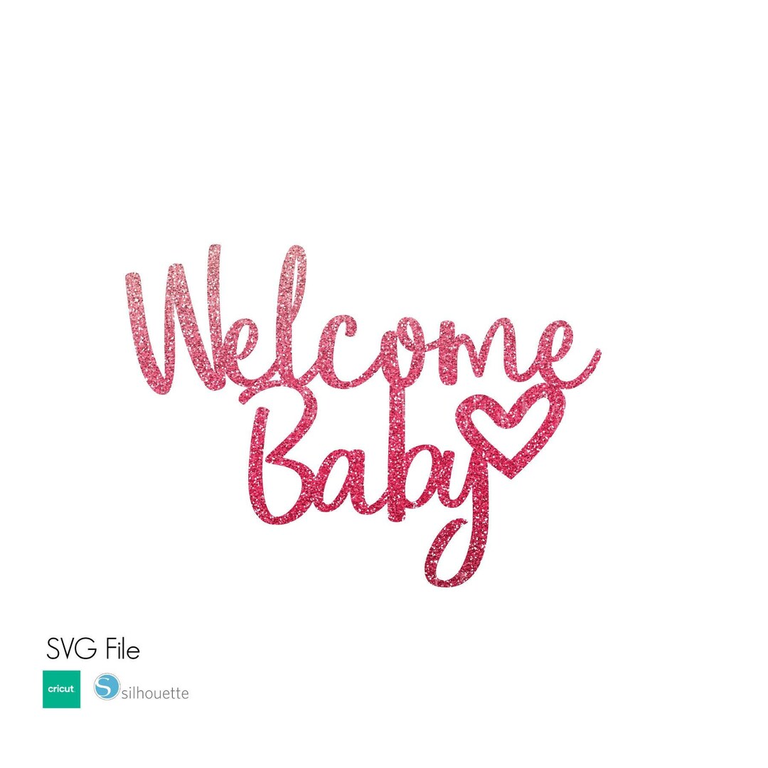 Welcome BABY SVG, Baby Shower Svg File, Welcome Baby, Cut File for ...