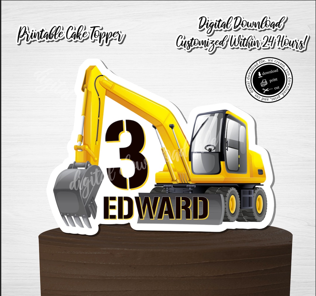 Printable EXCAVATOR Cake Topper,excavator Cake Topper, Construction ...