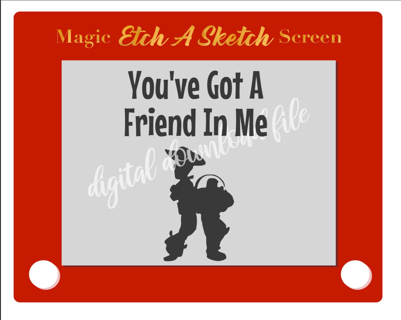 Toy Story Etch A Sketch Sign: "you've Got A Friend in Me" (digital ...