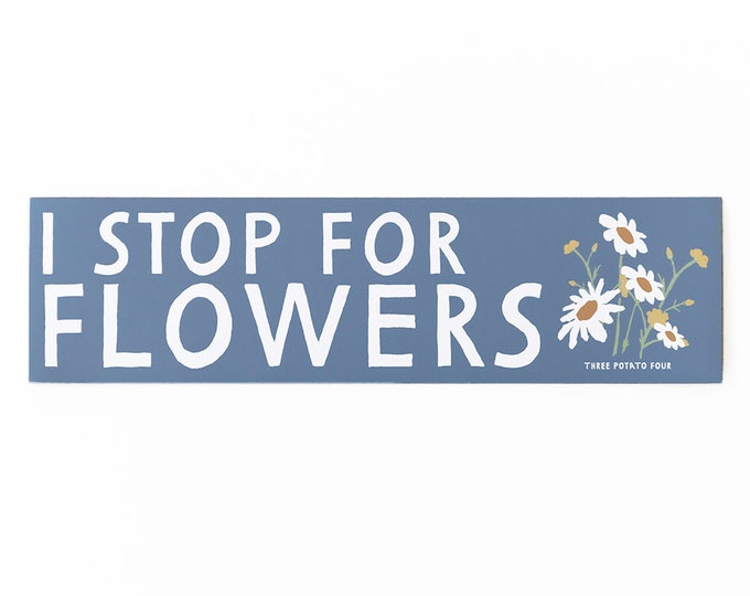 Bumper Magnet - I Stop for Flowers - Etsy