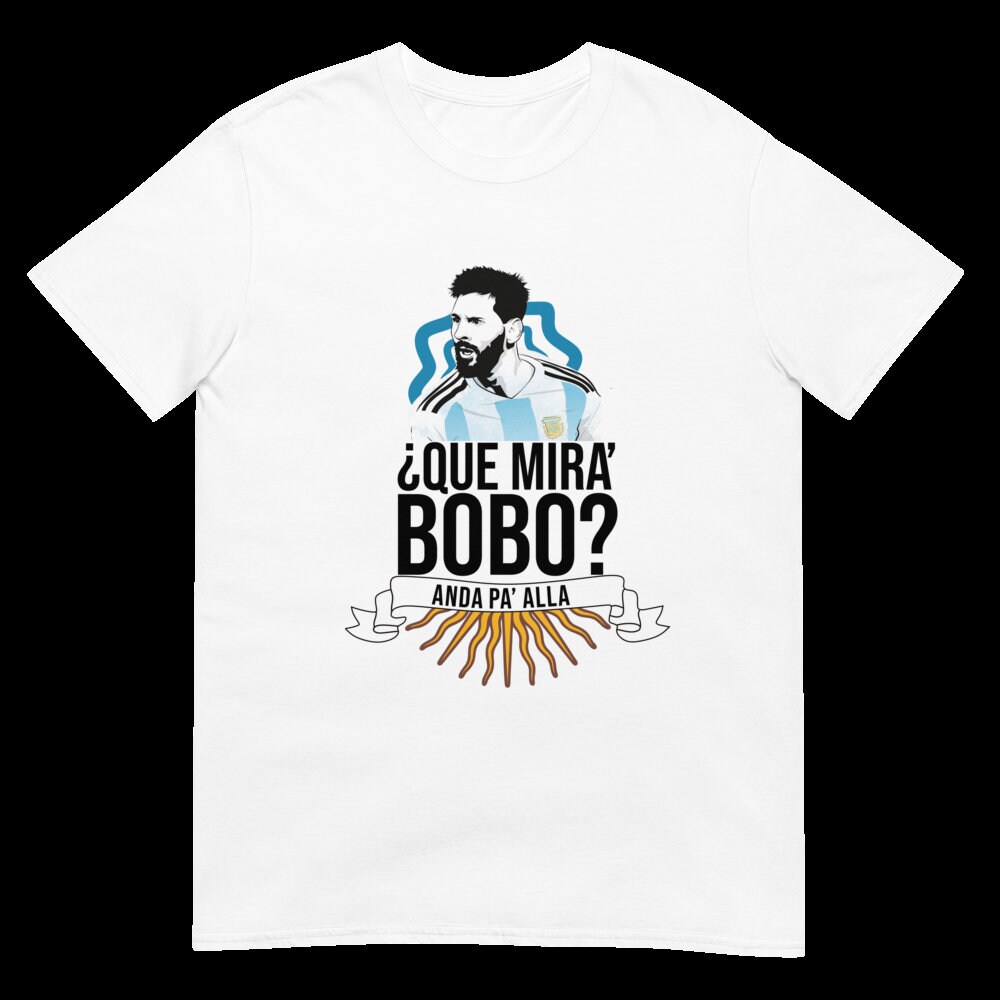Que Miras Bobo T-shirt - Argentina | Funny Spanish Tee | Argentina Gift ...