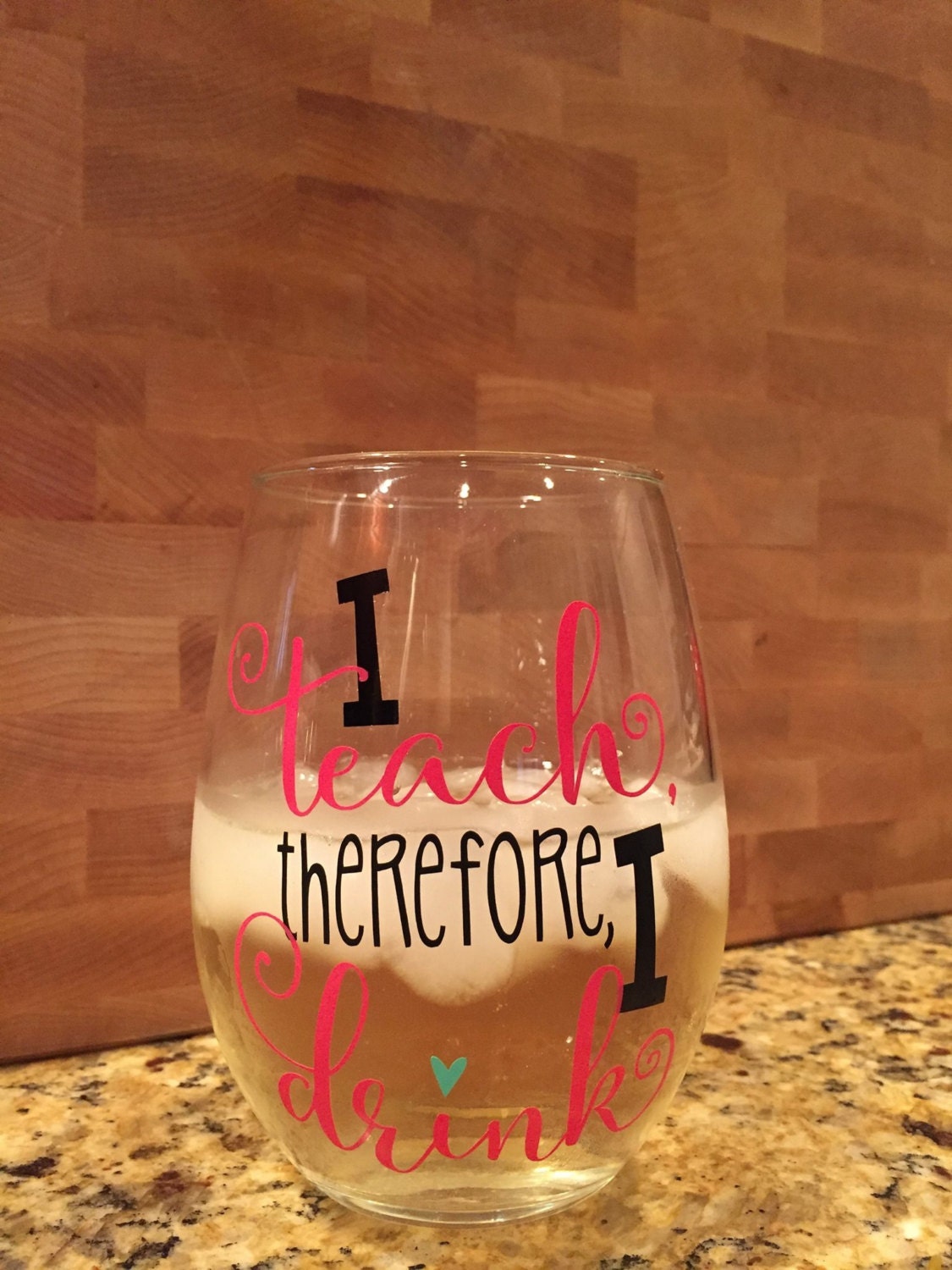 Teacher Wine Glass I Teach Therefore I Drink Wine Glass Etsy