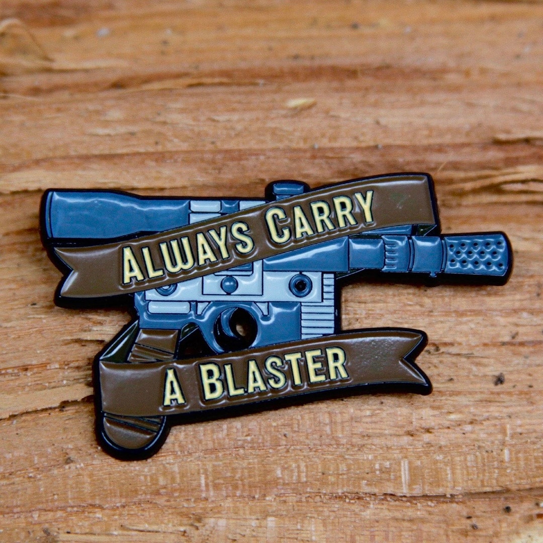Star Wars Always Carry A Blaster Enamel Pin - Etsy