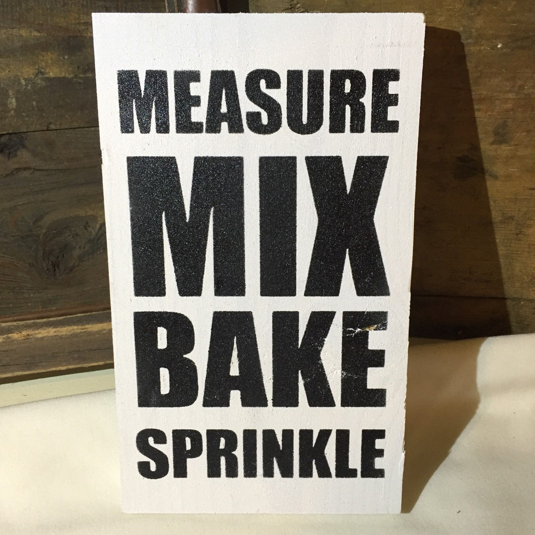 Measure Mix Bake Sprinkle Sign, Farmhouse Kitchen Sign, Rustic Kitchen ...