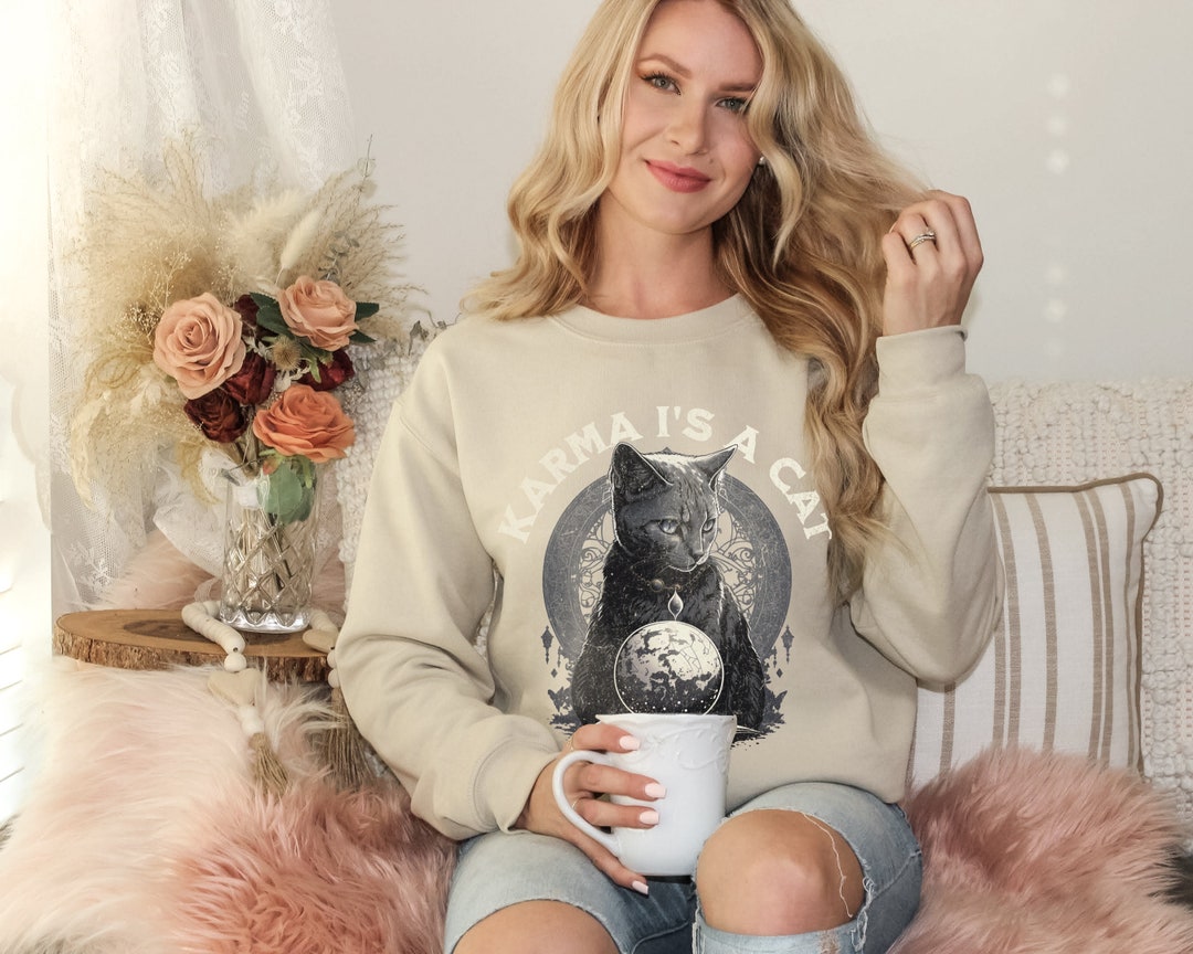 Karma is a CAT Sweatshirt, Cotton Comfy Cat Long Sleeve Gift for Women ...