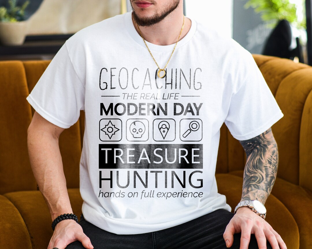 Geocaching the Real-life Modern Day Treasure Hunt Experience Shirt ...