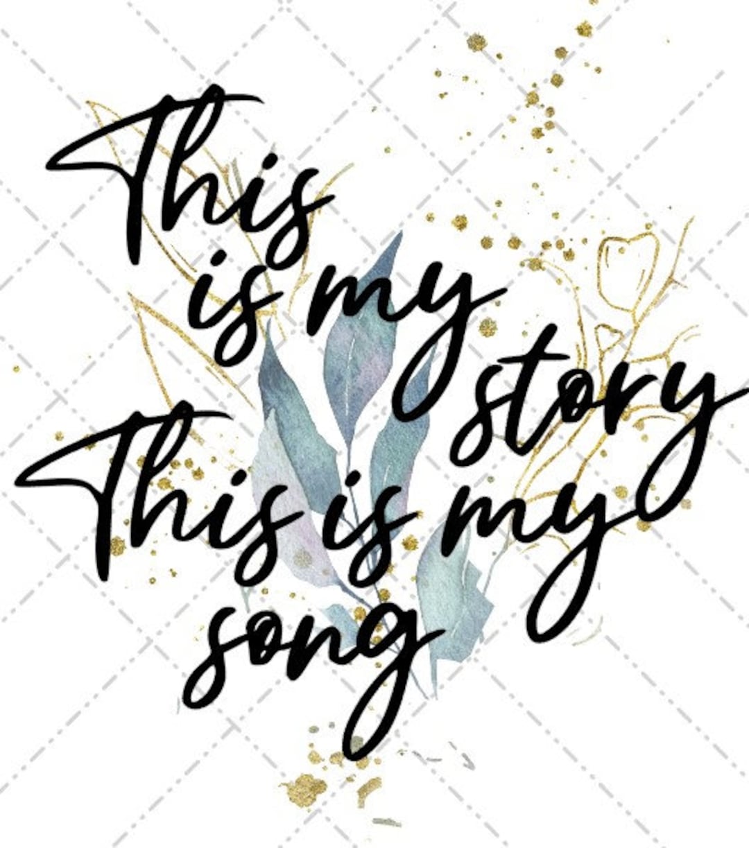 This is My Story, This is My Song, PNG - Etsy