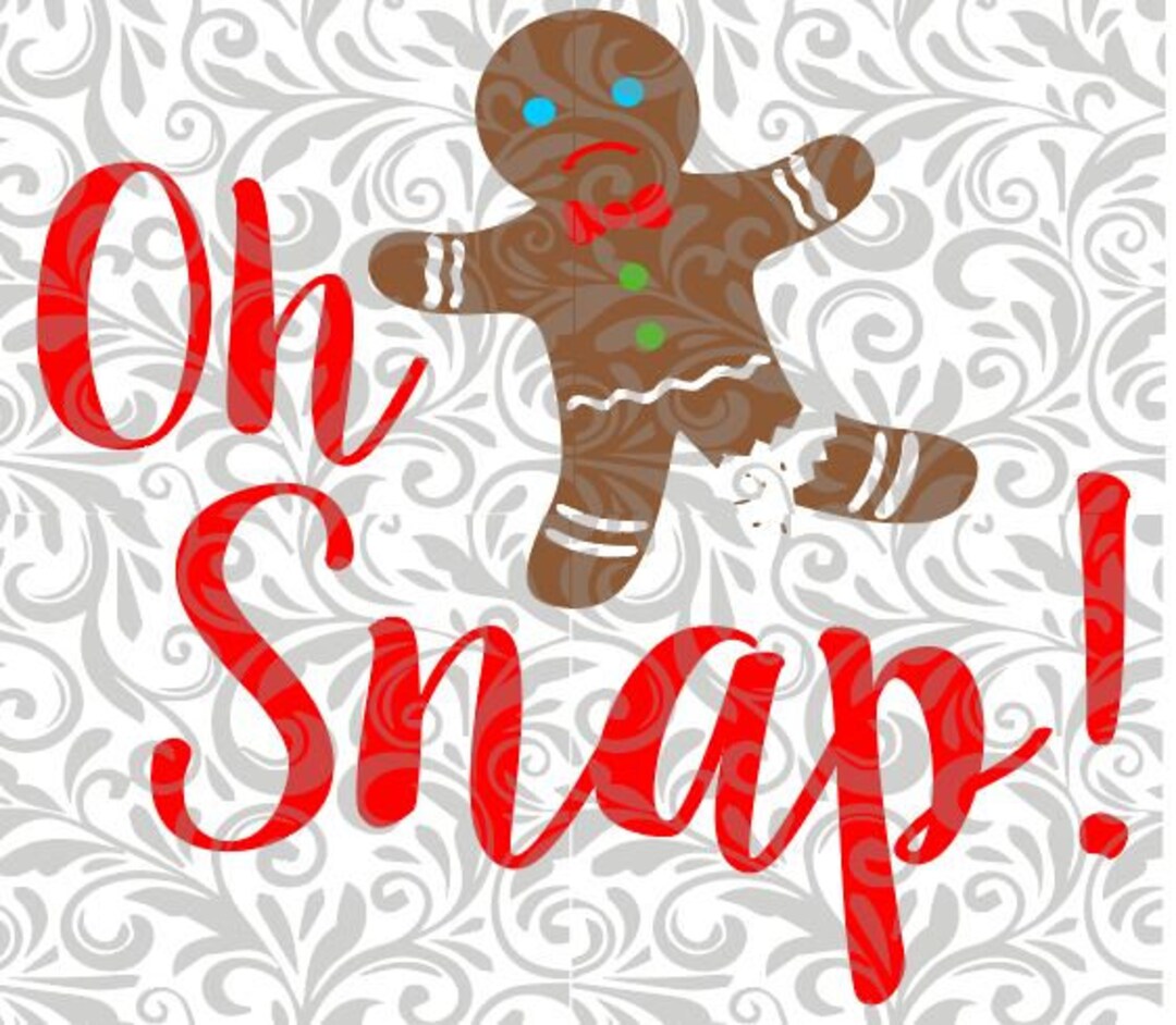Oh Snap Gingerbread Man SVG DXF PDF Cut File. - Etsy