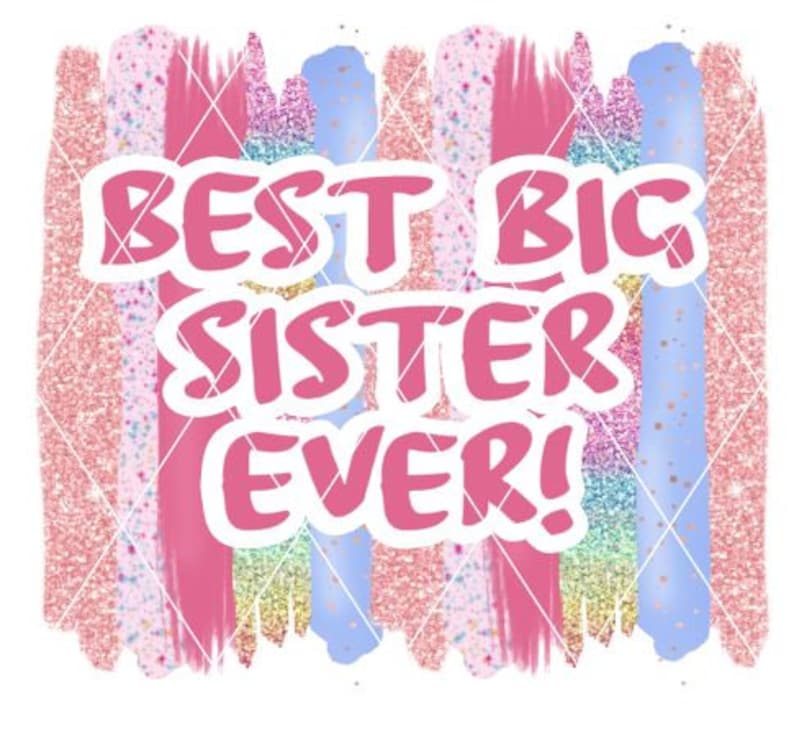 Best Big Sister Ever Pink Glitter Rainbow Glitter Png Etsy