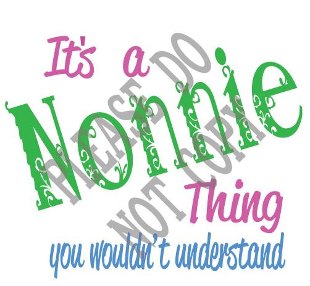 It's a Nonnie Thing, SVG, Cut File, Silhouette-cricut - Etsy