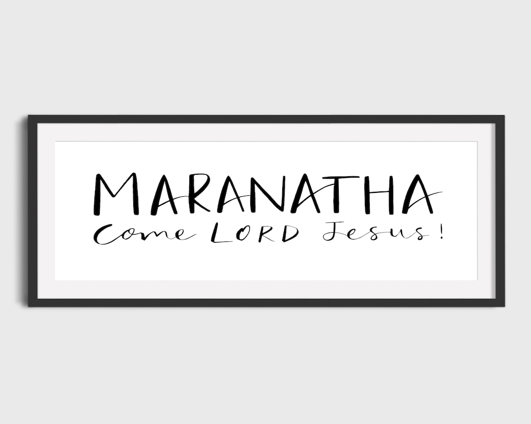 B+W Print 'MARANATHA - Come LORD Jesus' 1 Corinthians 16:22b Panoramic ...