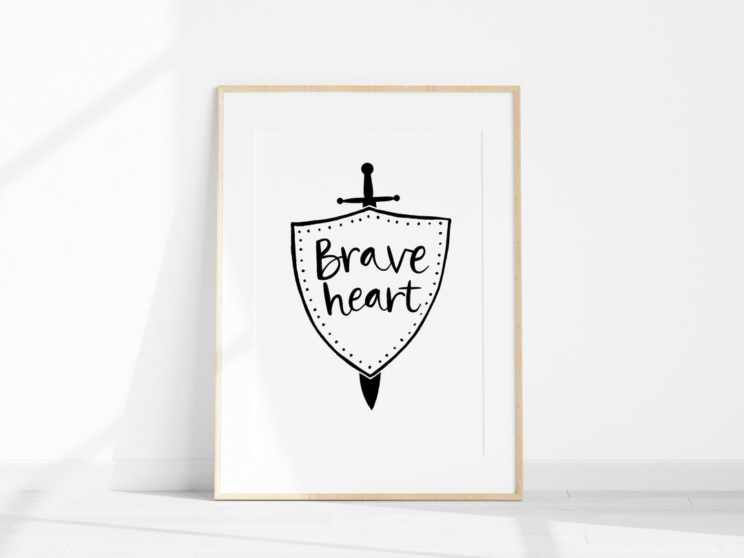 B+W Print 'braveheart' Brave Heart Warrior Courageous Overcomer Fighter ...